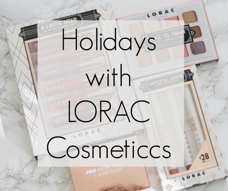 Holidays with LORAC Cosmetics | Simply Stine