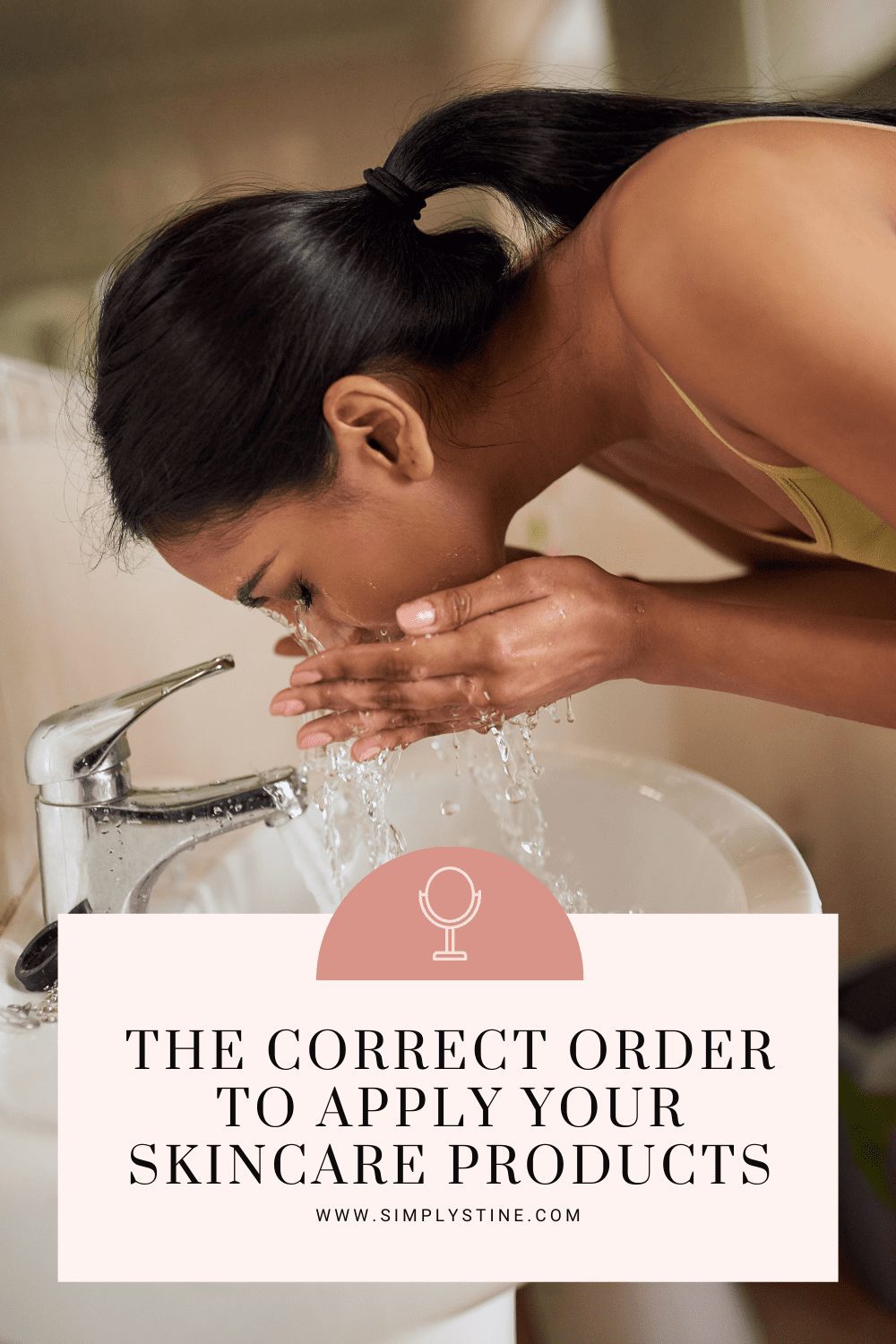 The Correct Order To Apply Skincare Products? : Simply Stine