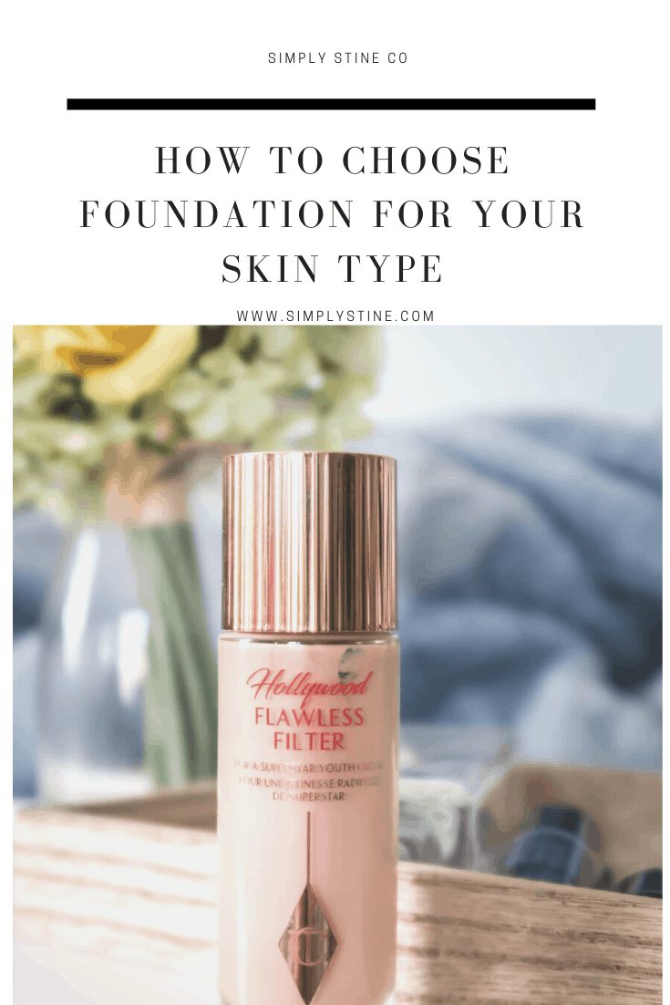 The Best Foundation For Your Skin Type : Simply Stine