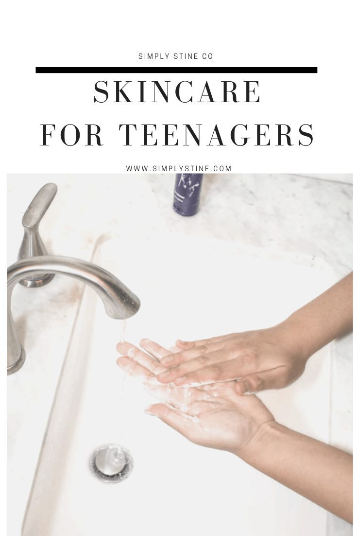 What's a good skincare routine for teenagers? : Simply Stine