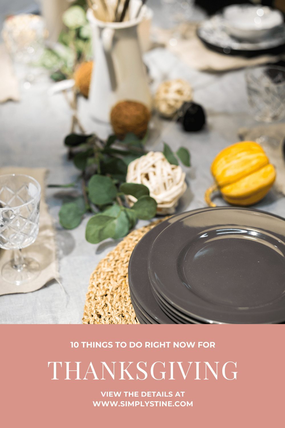 10 Smart Things To Do Right Now To Prep For Thanksgiving : Simply Stine