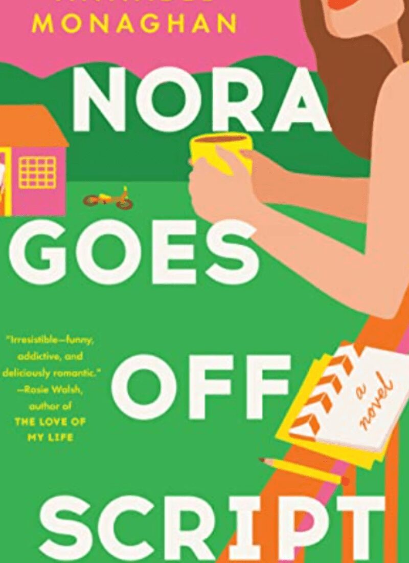 Nora Goes Off Script by Annabel Monaghan | Simply Stine